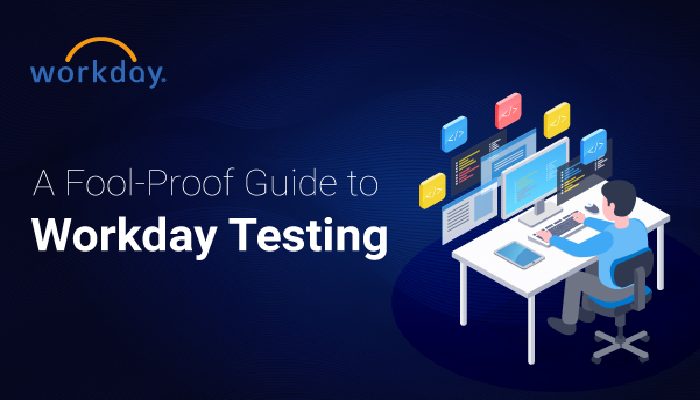 Understanding The Value Of Workday Testing